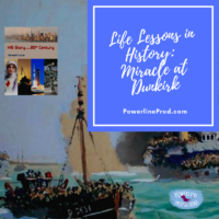 Life Lessons From History: Miracle at Dunkirk – Powerline Productions