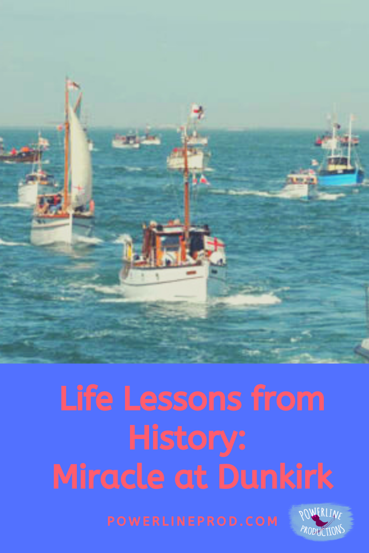 Life Lessons From History: Miracle at Dunkirk – Powerline Productions