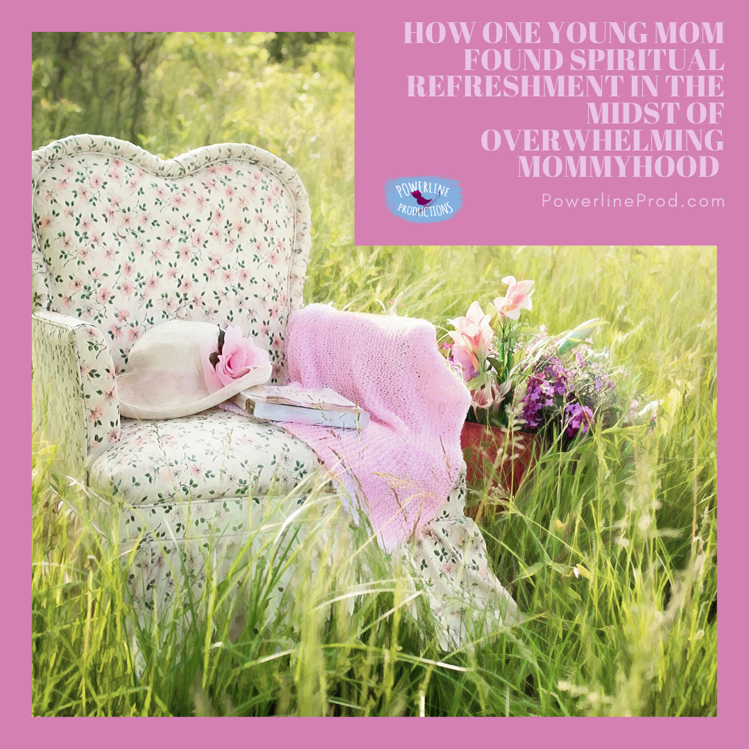How One Young Mom Found Spiritual Refreshment In the Midst of ...