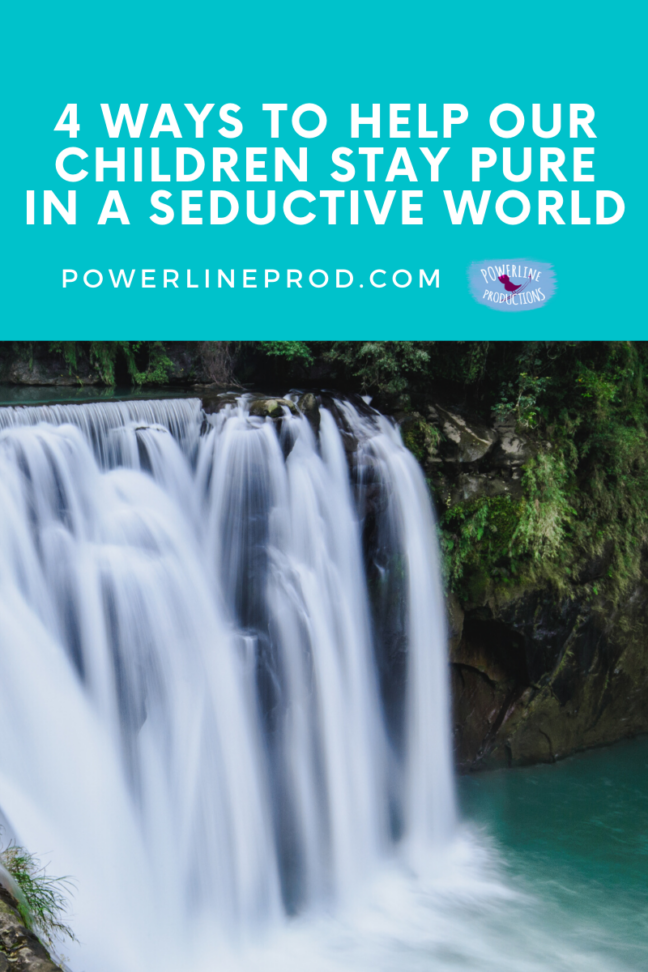 4 Ways to Help Our Children Stay Pure in a Seductive World – Powerline ...