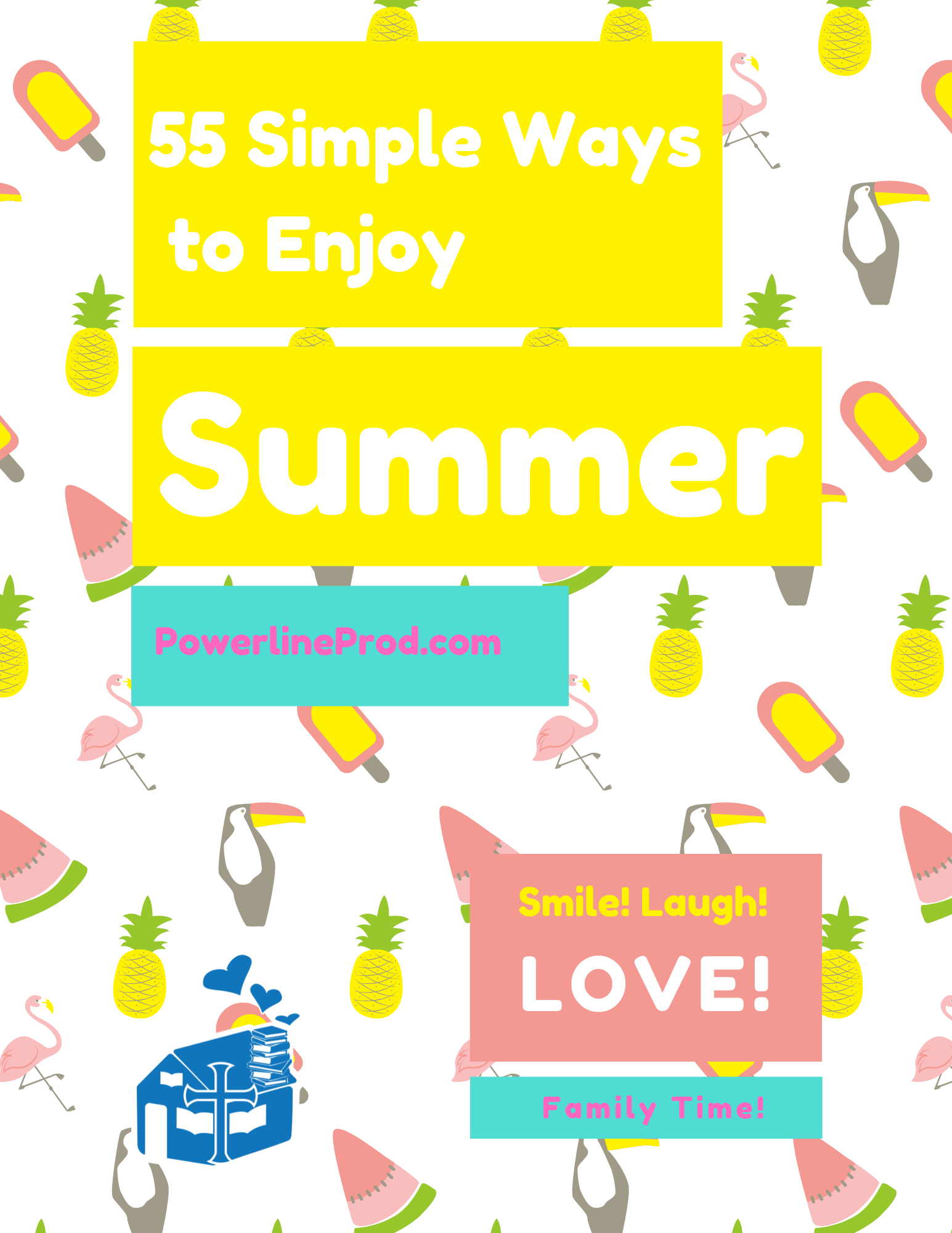 55 Simple Ways to Enjoy Summer! – Powerline Productions