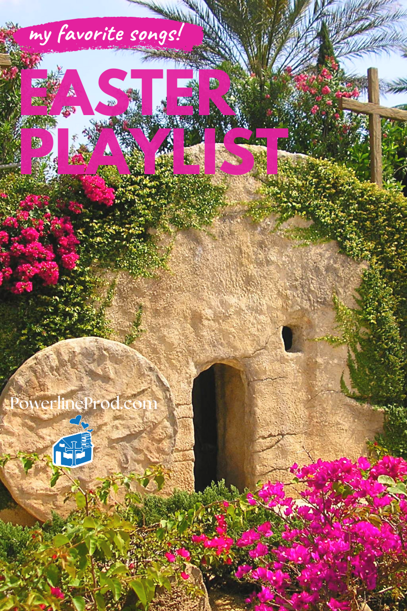 My Favorite Songs: Easter Playlist – Powerline Productions