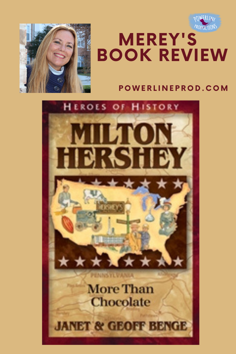 Book Review: Milton Hershey: More Than Chocolate – Powerline Productions